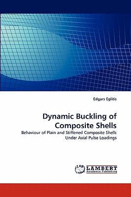 Nwf.com: Dynamic Buckling of Composite Shells: Edgars Eglitis: كتب
