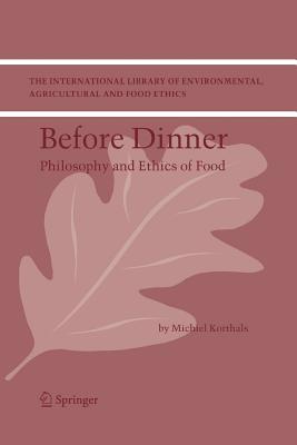 Nwf.com: Before Dinner : Philosophy and Ethics of: M Korthals: كتب