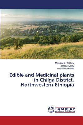 Nwf.com: Edible and Medicinal plants in Chilga Di: Tebkew Mekuanen: كتب