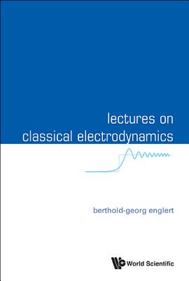 Nwf.com: Lectures on Classical Electrodynamics: Berthold-Georg : كتب