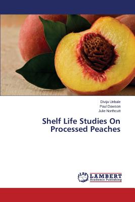 Nwf.com: Shelf Life Studies on Processed Peaches: Unhale Divija: كتب