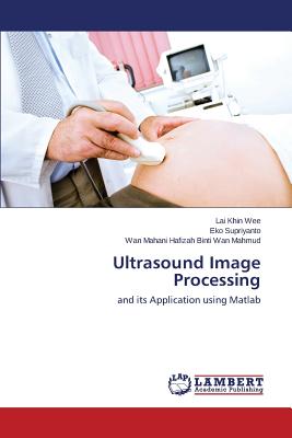 Nwf.com: Ultrasound Image Processing: Lai Khin Wee: كتب