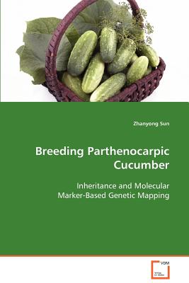 Nwf.com: Breeding Parthenocarpic Cucumber: Zhanyong Sun: كتب