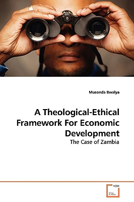 Nwf.com: A Theological-Ethical Framework For Econ: Musonda Bwalya: كتب