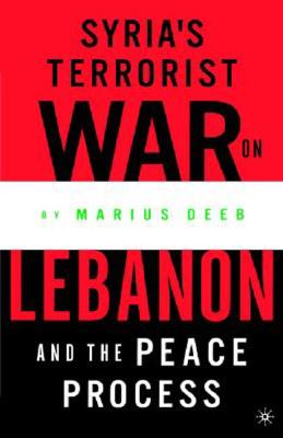 Nwf.com: Syria's Terrorist War on Lebanon and the: Marius Deeb: كتب