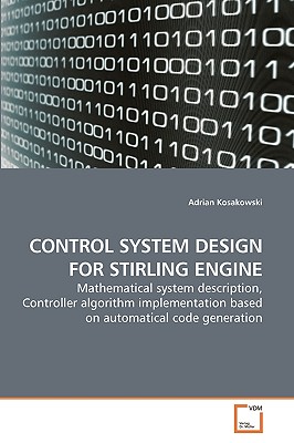 Nwf.com: CONTROL SYSTEM DESIGN FOR STIRLING ENGIN: Adrian Kosakows: كتب