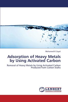 Nwf.com: Adsorption of Heavy Metals by Using Acti: El Zayat Mohame: كتب