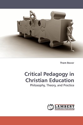 Nwf.com: Critical Pedagogy in Christian Education: Thom Bower: كتب