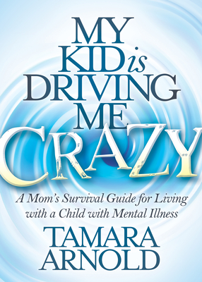Nwf.com: My Kid Is Driving Me Crazy: A Mom's Surv: Tamara Arnold: كتب
