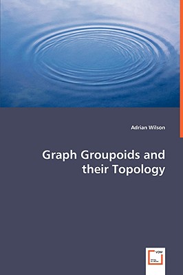 Nwf.com: Graph Groupoids and their Topology: Adrian Wilson: كتب