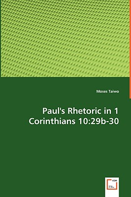 Nwf.com: Paul's Rhetoric in 1 Corinthians 10:29b-: Moses Taiwo: كتب