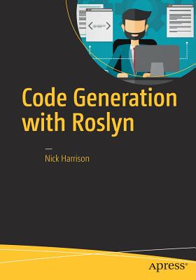 Nwf.com: Code Generation with Roslyn: Nick Harrison: كتب