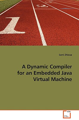 Nwf.com: A Dynamic Compiler for an Embedded Java : Sami Zhioua: كتب