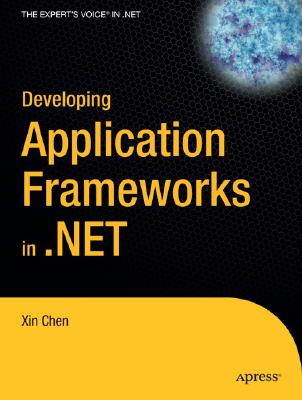 Nwf.com: Developing Application Frameworks in .Ne: Xin Chen: كتب