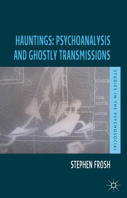 Nwf.com: Hauntings: Psychoanalysis and Ghostly Tr: Stephen Frosh: كتب