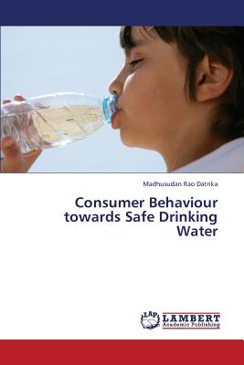 Nwf.com: Consumer Behaviour Towards Safe Drinking: Datrika Madhusu: كتب