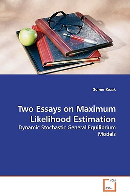 Nwf.com: Two Essays on Maximum Likelihood Estimat: Gulnur Kozak: كتب