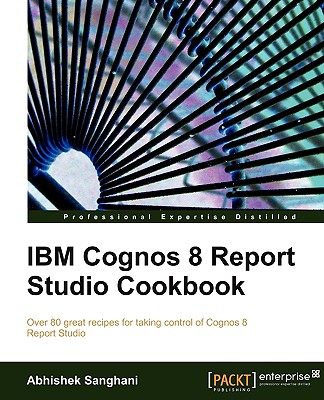 Nwf.com: IBM Cognos 8 Report Studio Cookbook: Abhishek Sangha: كتب