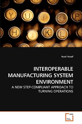 Nwf.com: INTEROPERABLE MANUFACTURING SYSTEM ENVIR: Yusri Yusof: كتب
