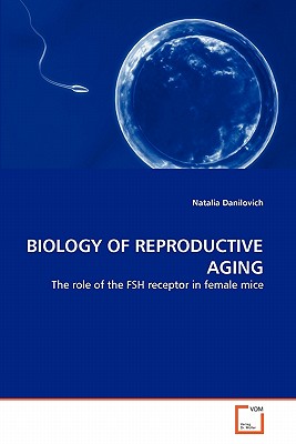 Nwf.com: BIOLOGY OF REPRODUCTIVE AGING: Natalia Danilov: كتب
