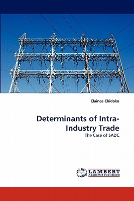 Nwf.com: Determinants of Intra-Industry Trade: Clainos Chidoko: كتب