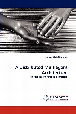 Nwf.com: A Distributed Multiagent Architecture: Ayman Abdel-Rah: كتب