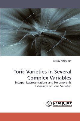 Nwf.com: Toric Varieties in Several Complex Varia: Alexey Kytmanov: كتب