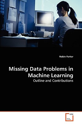 Nwf.com: Missing Data Problems in Machine Learnin: Robin Parker: كتب