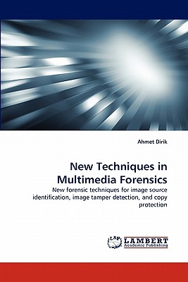 Nwf.com: New Techniques in Multimedia Forensics: Ahmet Dirik: كتب