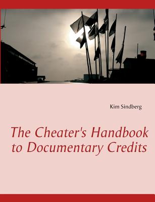 Nwf.com: The Cheater's Handbook to Documentary Cr: Kim Sindberg: كتب