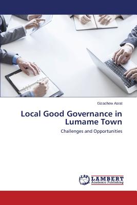 Nwf.com: Local Good Governance in Lumame Town: Asrat Gizachew: كتب