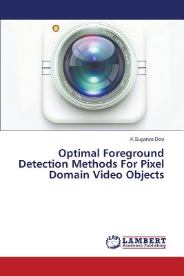 Nwf.com: Optimal Foreground Detection Methods For: Devi K.Suganya: كتب