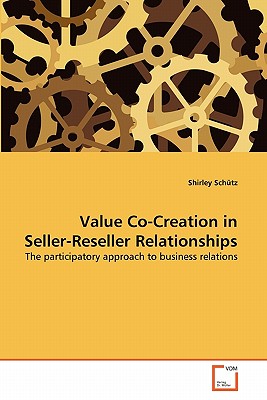 Nwf.com: Value Co-Creation in Seller-Reseller Rel: Shirley Schütz: كتب