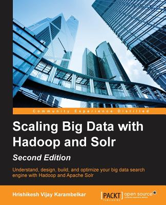 Nwf.com: Scaling Big Data with Hadoop and Solr - : Hrishikesh Vija: كتب