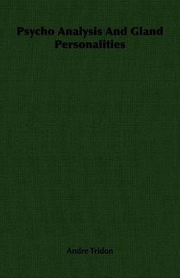 Nwf.com: Psycho Analysis and Gland Personalities: Andre Tridon: كتب