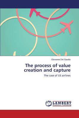 Nwf.com: The process of value creation and captur: Del Gaudio Giov: كتب