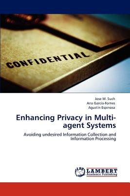 Nwf.com: Enhancing Privacy in Multi-Agent Systems: Jose M Such: كتب