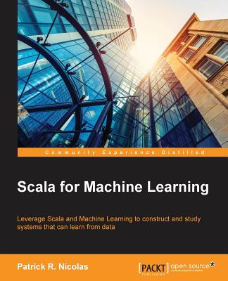 Nwf.com: Scala for Machine Learning: Patrick Nicolas: كتب