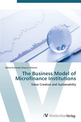 Nwf.com: The Business Model of Microfinance Insti: Chauvin Alarcon: كتب