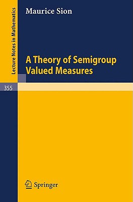 Nwf.com: A Theory of Semigroup Valued Measures: M Sion: كتب