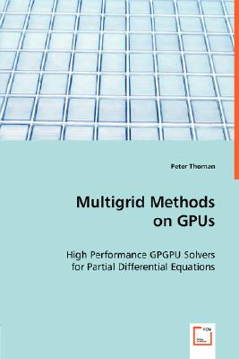 Nwf.com: Multigrid Methods on GPUs: Peter Thoman: كتب