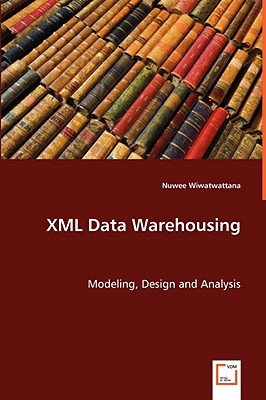 Nwf.com: XML Data Warehousing: Nuwee Wiwatwatt: كتب