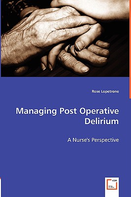 Nwf.com: Managing Post Operative Delirium - A Nur: Rose Lopetrone: كتب
