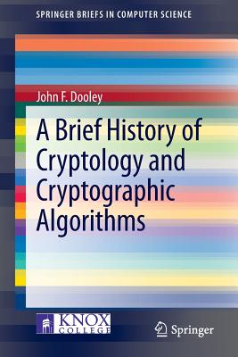 Nwf.com: A Brief History of Cryptology and Crypto: John F Dooley: كتب