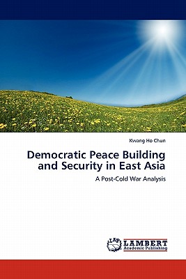 Nwf.com: Democratic Peace Building and Security i: Kwang Ho Chun: كتب