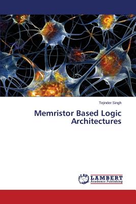 Nwf.com: Memristor Based Logic Architectures: Singh Tejinder: كتب