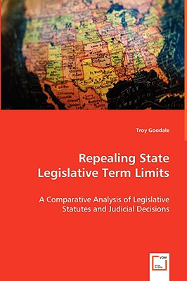 Nwf.com: Repealing State Legislative Term Limits: Troy Goodale: كتب