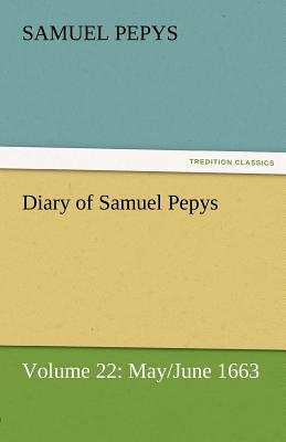 Nwf.com: Diary of Samuel Pepys - Volume 22: May/J: Samuel Pepys: كتب