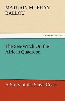 Nwf.com: The Sea-Witch Or, the African Quadroon: Maturin Murray : كتب