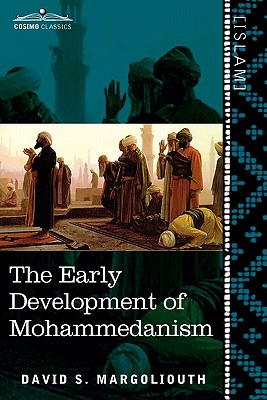 Nwf.com: The Early Development of Mohammedanism: David S Margoli: كتب